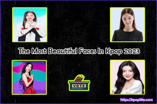 The Most Beautiful Faces In Kpop 2023 » Kpop Lifes