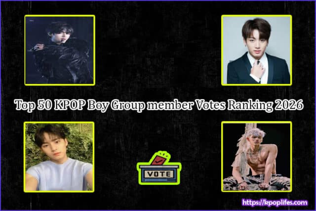 Top 50 KPOP Boy Group member Votes Ranking 2026 » Kpop Lifes